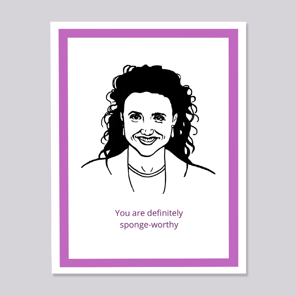 Seinfeld Elaine Sponge-worthy Card – Design Corner Online